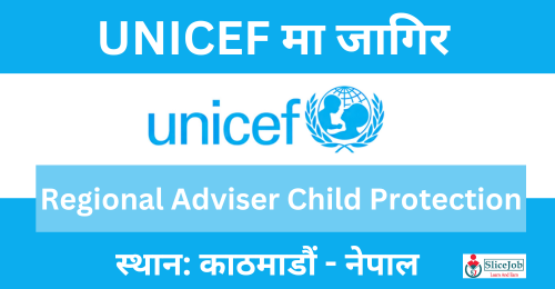 UNICEF Job Vacancy Announcement for Regional Adviser Child Protection ...