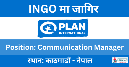 Plan International Nepal Announces a job vacancy for Communication ...